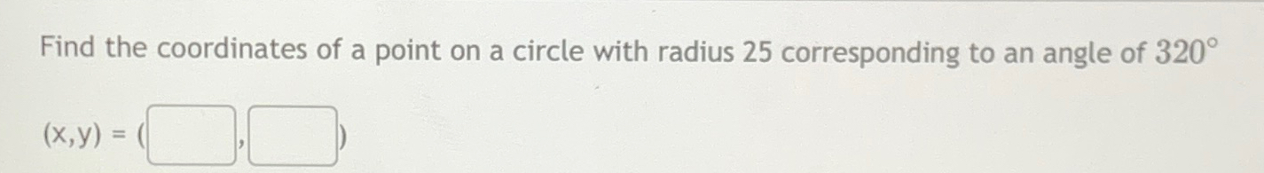 Solved Find the coordinates of a point on a circle with | Chegg.com