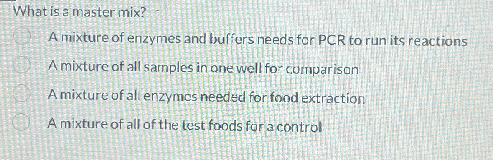 Solved What is a master mix?A mixture of enzymes and buffers | Chegg.com