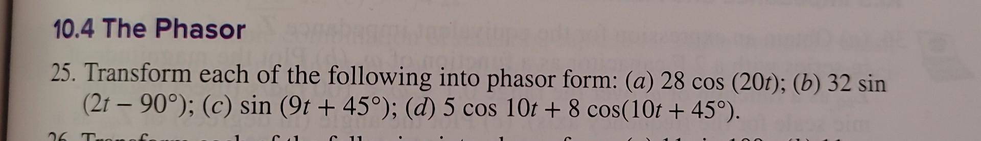 Solved 25. Transform each of the following into phasor form: | Chegg.com