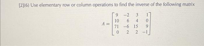 Solved [2](6) Use elementary row or column operations to | Chegg.com
