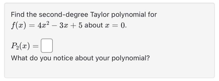 Solved Find the second-degree Taylor polynomial for | Chegg.com