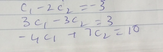 Solved c1-2c2=-33c1-3c2=3-4c1+7c2=10dolveولوے ﻿systemof | Chegg.com