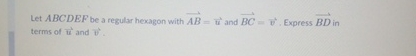 Solved Let ABCDEF be a regular hexagon with vec(AB)=vec(u) | Chegg.com
