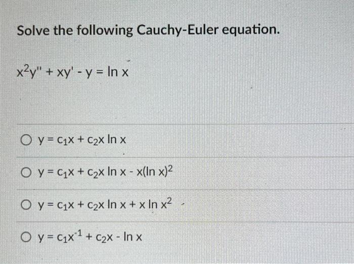 Solved Solve the following Cauchy-Euler equation. | Chegg.com