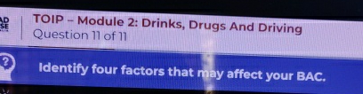Solved TOIP - ﻿Module 2: Drinks, Drugs And Driving Question | Chegg.com