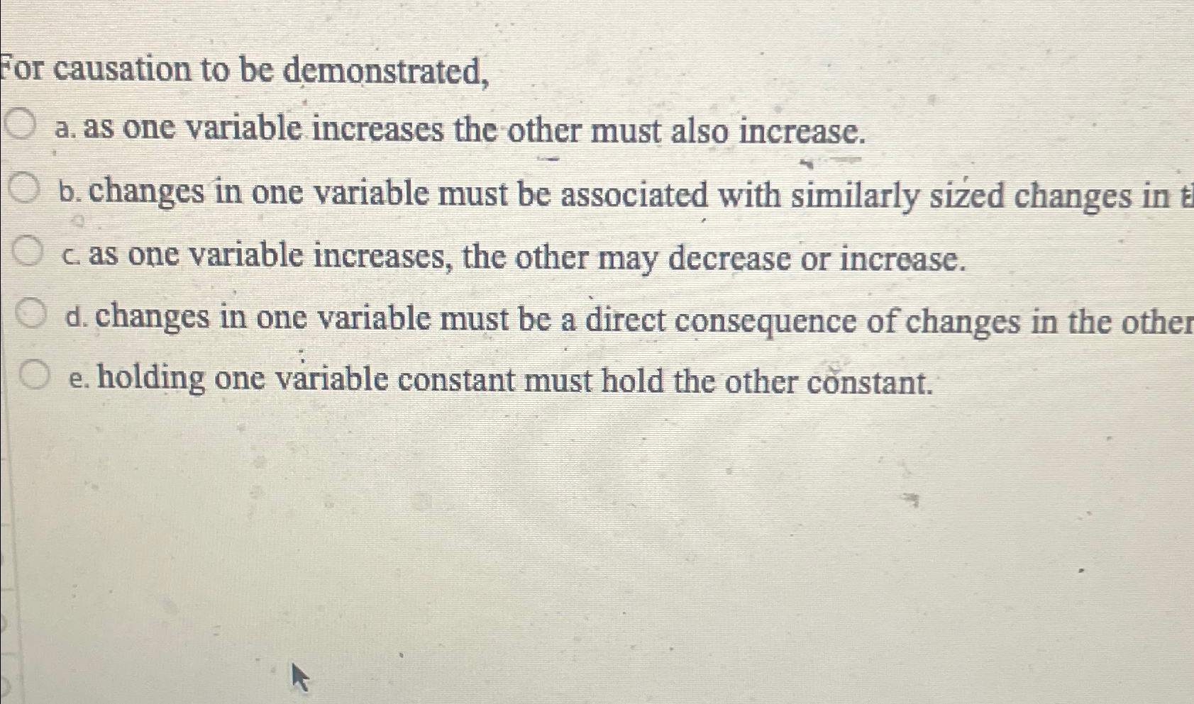 Solved For causation to be demonstrated,a. ﻿as one variable | Chegg.com