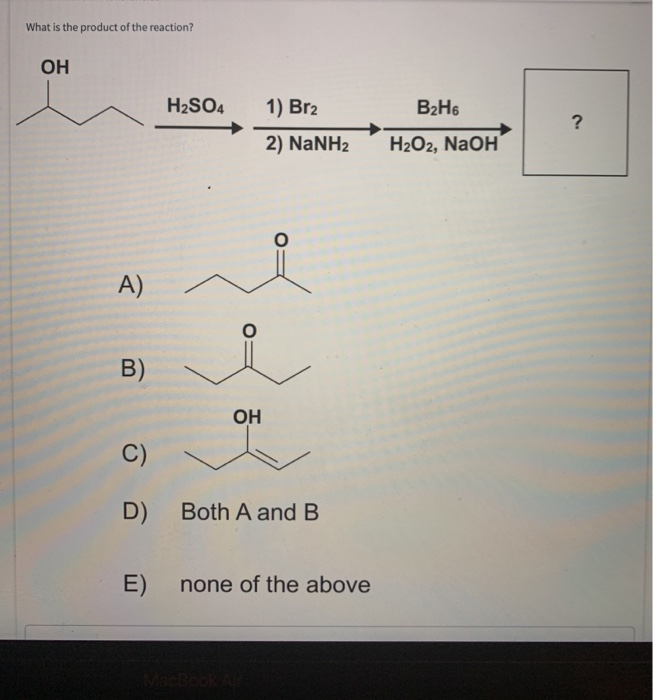 Solved What is the product of the reaction? ОН H2SO4 B2H6 1) | Chegg.com