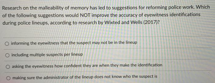 Solved Research on the malleability of memory has led to | Chegg.com