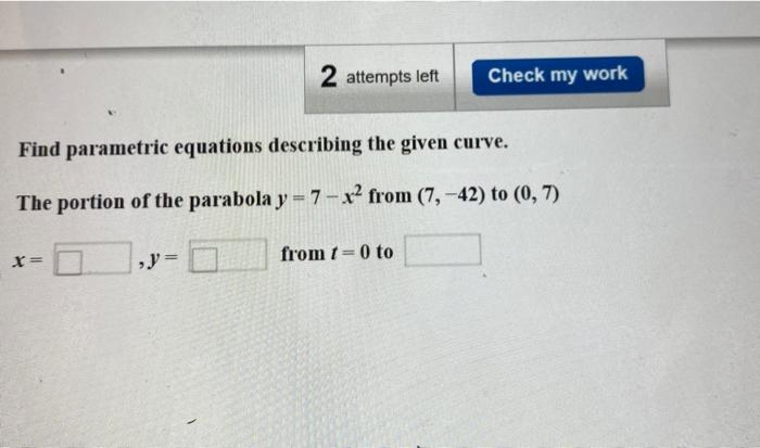 Solved 2 attempts left Check my work Find parametric | Chegg.com