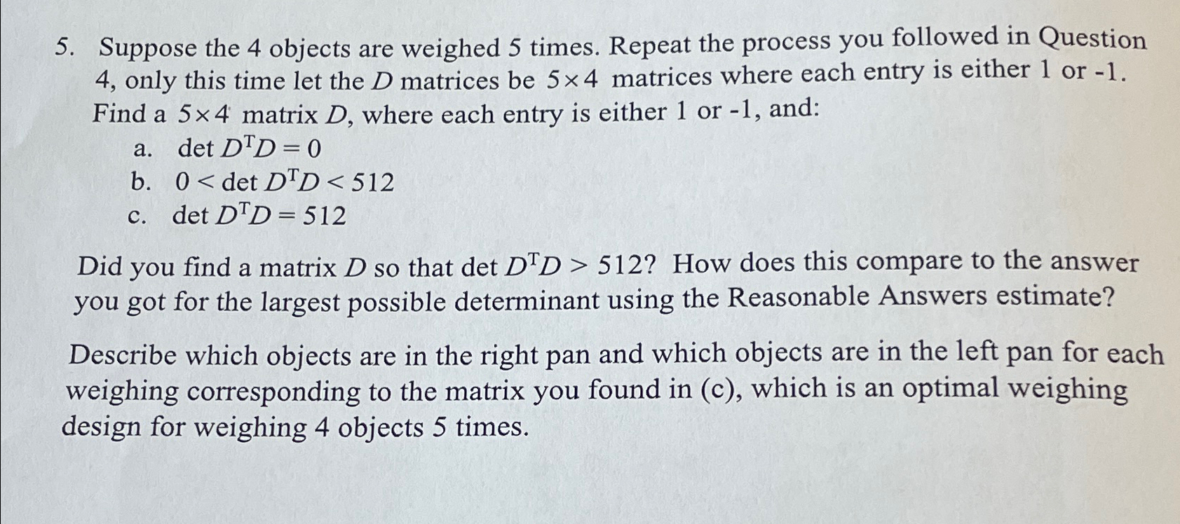 Suppose the 4 ﻿objects are weighed 5 ﻿times. Repeat | Chegg.com