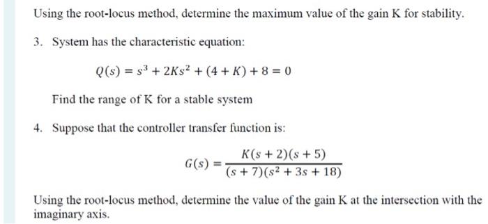 Solved Using The Root Locus Method Determine The Maximum