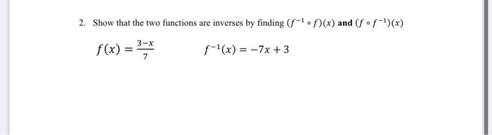 Solved 2. Show that the two functions are inverses by | Chegg.com