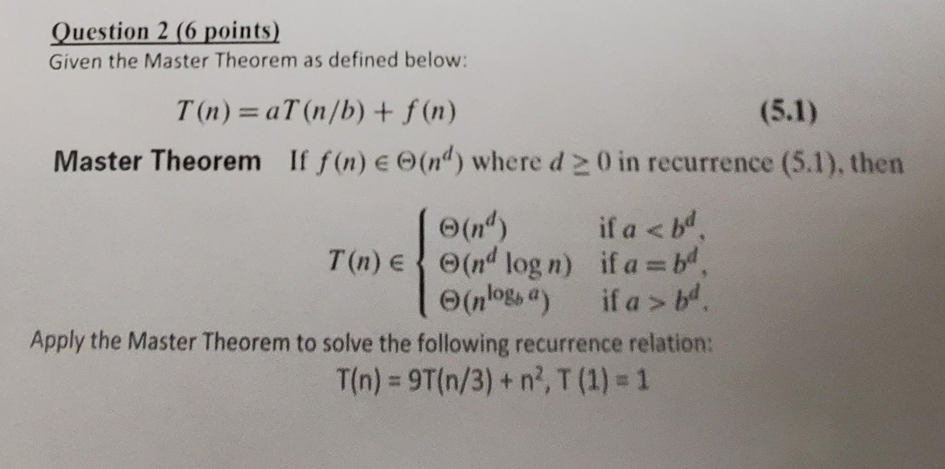 Solved Question 2 (6 points) Given the Master Theorem as | Chegg.com