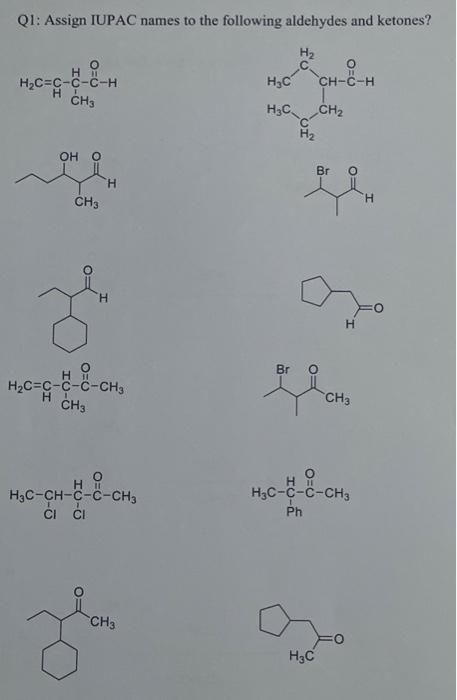 Solved Q1: Assign IUPAC names to the following aldehydes and | Chegg.com