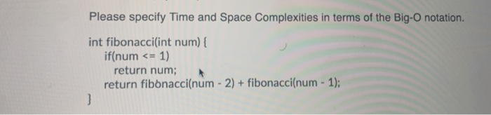 Solved Please specify Time and Space Complexities in terms | Chegg.com