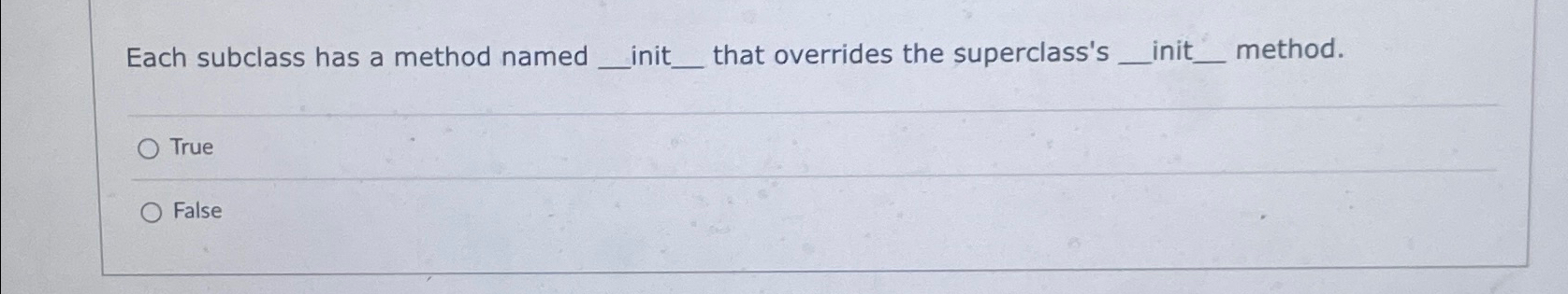 Solved Each subclass has a method named method.TrueFalse | Chegg.com
