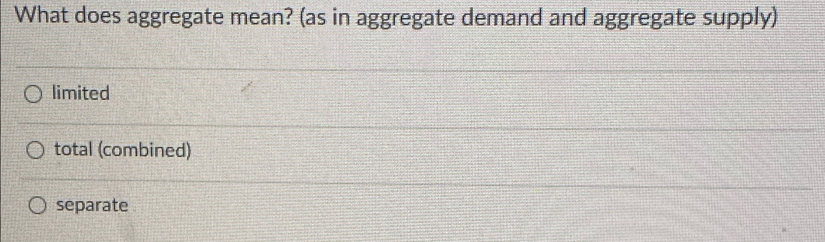 Solved What does aggregate mean? (as in aggregate demand and | Chegg.com