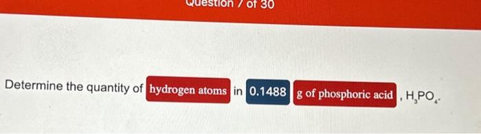 Solved Determine the quantity of hydrogen atoms in 0.1488 g | Chegg.com