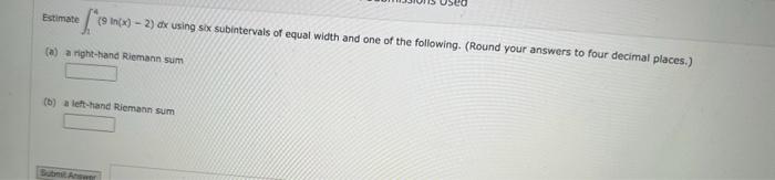 Solved Estimate ∫14(9ln(x)−2) ax using six subintervals of | Chegg.com