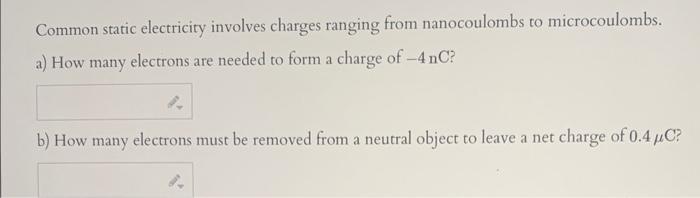 Solved Common static electricity involves charges ranging | Chegg.com