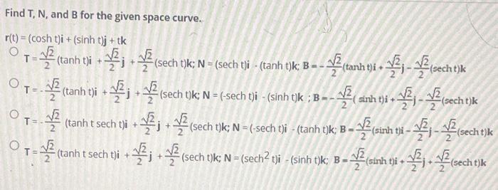 Solved Find T,N, and B for the given space curve. | Chegg.com