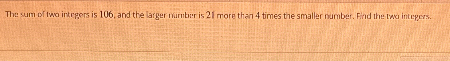 Solved The sum of two integers is 106 , ﻿and the larger | Chegg.com
