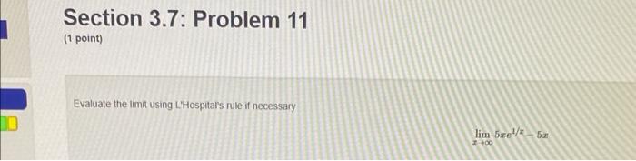 Solved Section 3.7: Problem 11 (1 point) Evaluate the limt | Chegg.com