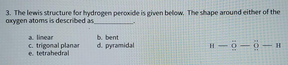 Solved 3. The lewis structure for hydrogen peroxide is given | Chegg.com