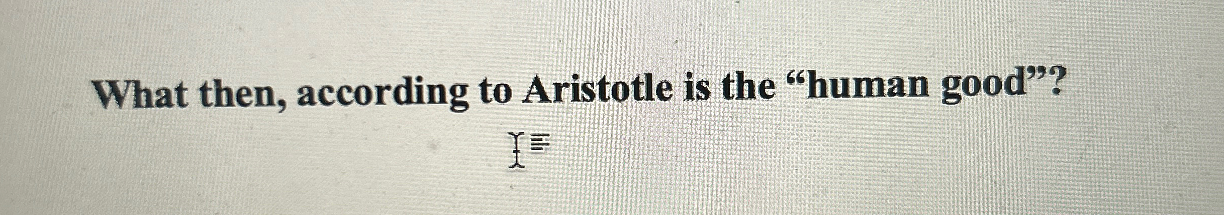 Solved What then, according to Aristotle is the "human | Chegg.com