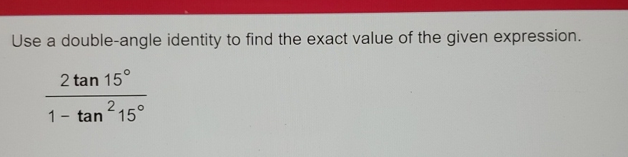 Solved Use a double-angle identity to find the exact value | Chegg.com