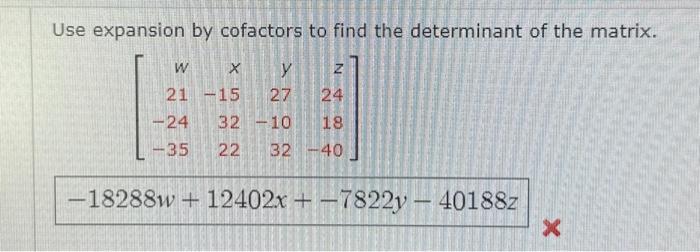 Solved Use expansion by cofactors to find the determinant of | Chegg.com