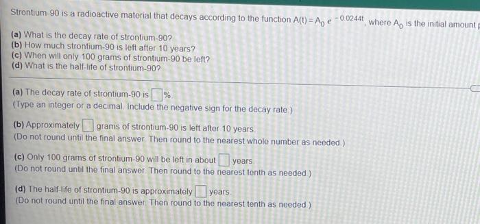 Solved Strontium-90 is a radioactive material that decays | Chegg.com