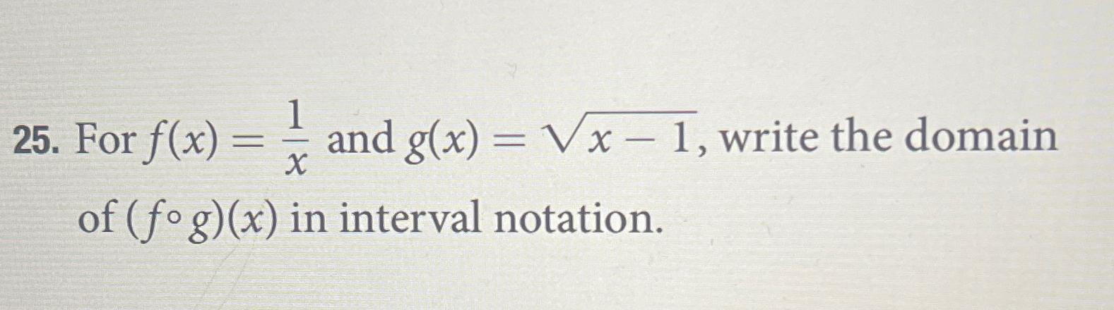 Solved For f(x)=1x ﻿and g(x)=x-12, ﻿write the domain of | Chegg.com