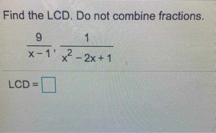 Solved Find the LCD for the list of rational expressions. 1 | Chegg.com