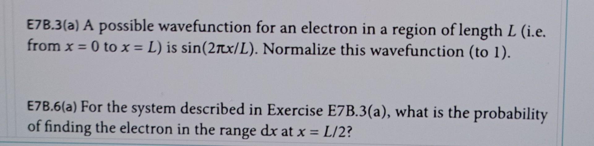 Solved E7B.3(a) A possible wavefunction for an electron in a | Chegg.com
