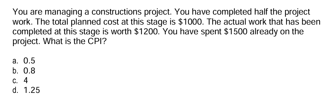 Solved You are managing a constructions project. You have | Chegg.com