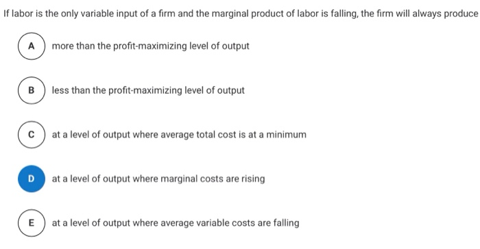 Solved If Labor Is The Only Variable Input Of A Firm And The 