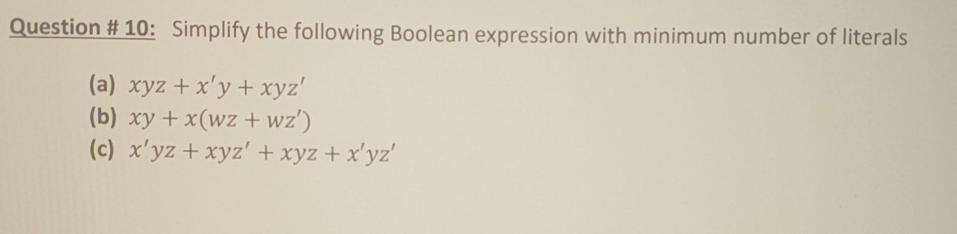 Solved Question \# 10: Simplify the following Boolean | Chegg.com