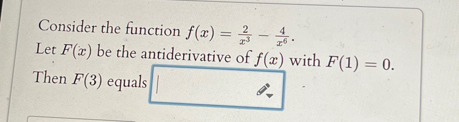 Solved Consider the function f(x)=2x3-4x6.Let F(x) ﻿be the | Chegg.com