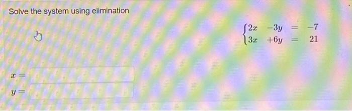 Solved Solve the system using elimination {2x−3y=−73x+6y=21 | Chegg.com
