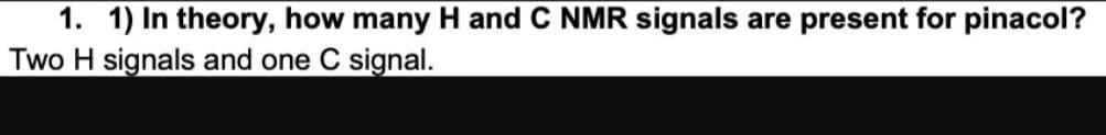 Solved 1. 1) In theory, how many H and C NMR signals are | Chegg.com