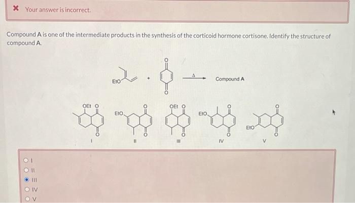 Solved X Your answer is incorrect. Compound Ais one of the | Chegg.com