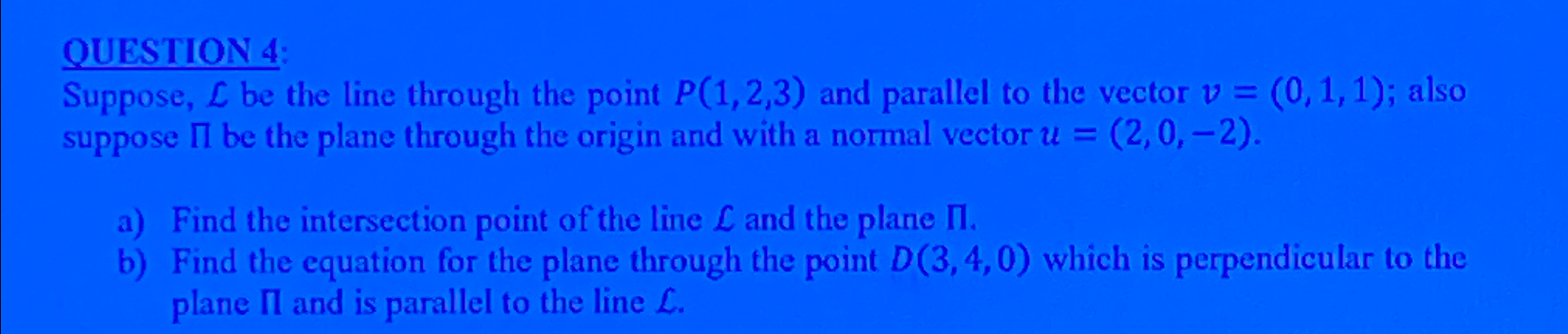 Solved OUESTION 4:Suppose, L ﻿be the line through the point | Chegg.com