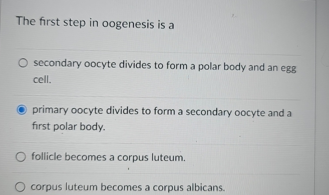 Solved The first step in oogenesis is asecondary oocyte | Chegg.com