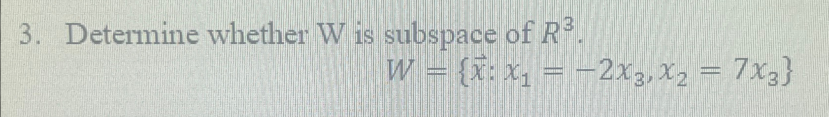 Solved Determine whether W ﻿is subspace of | Chegg.com