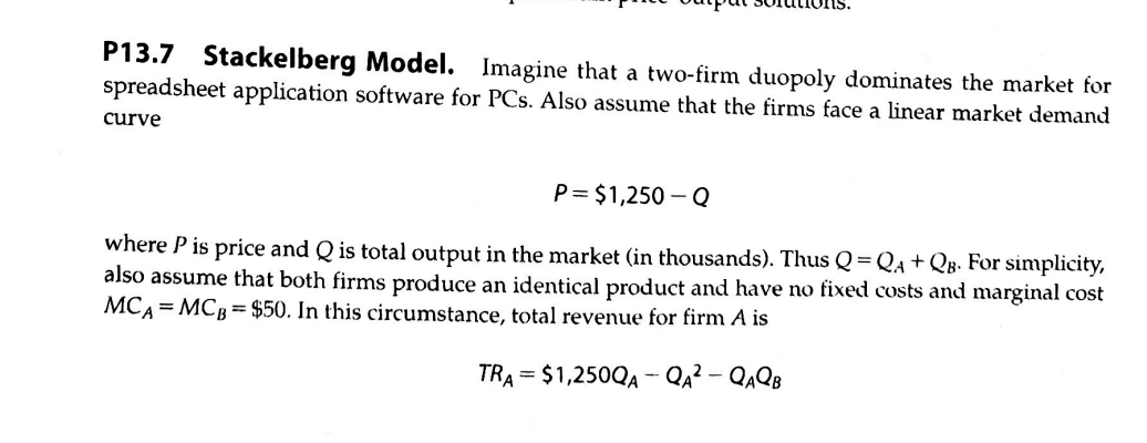 Solved P13.7 ﻿Stackelberg Model. Imagine that a two-firm | Chegg.com