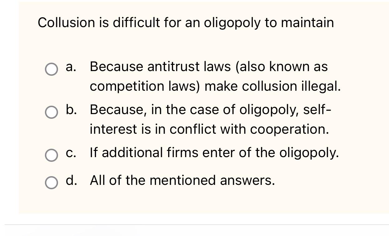 Solved Collusion is difficult for an oligopoly to maintaina. | Chegg.com