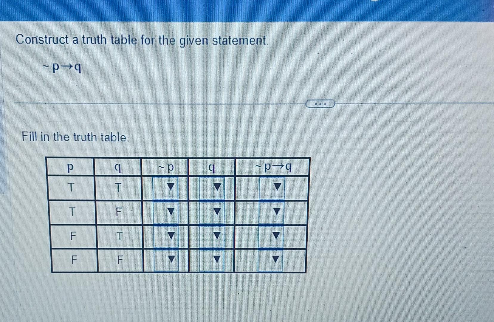 Solved Construct A Truth Table For The Given Statement ∼p→q
