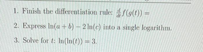 Solved 1. Finish the differentiation rule: dtdf(g(t))= 2. | Chegg.com