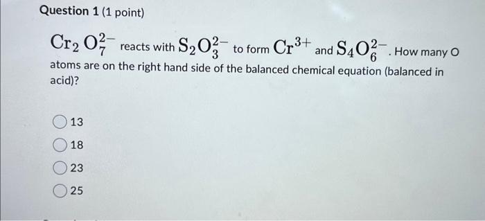 Solved Cr2O72− reacts with S2O32− to form Cr3+ and S4O62−. | Chegg.com
